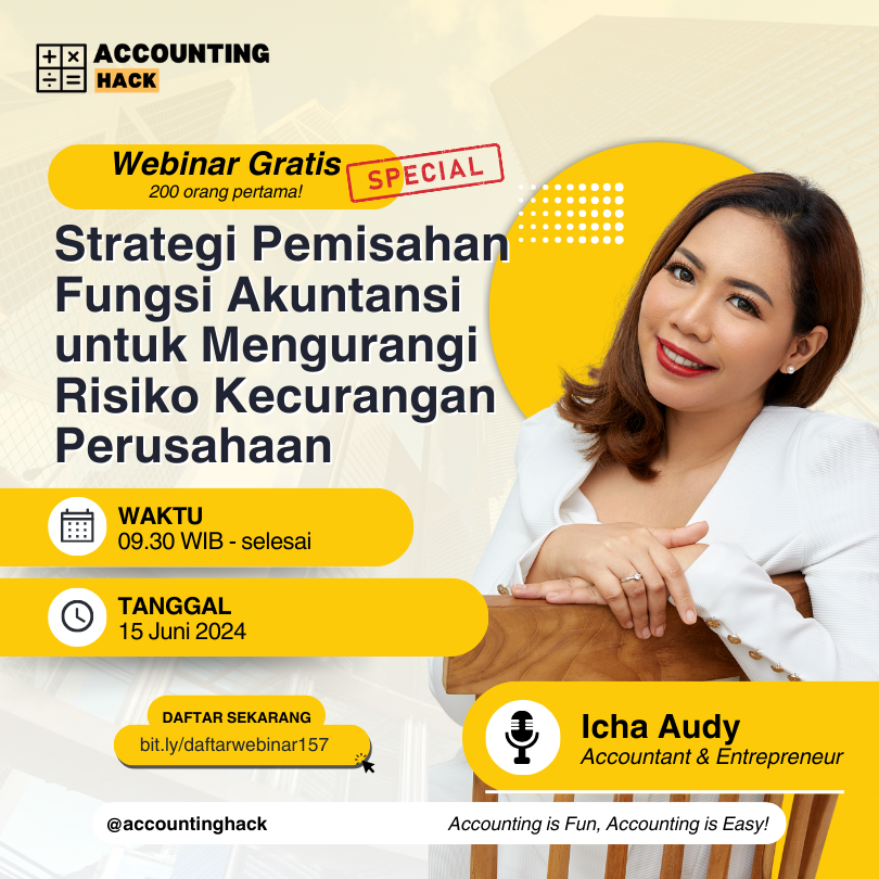 Strategi Pemisahan Fungsi Akuntansi untuk Mengurangi Risiko Kecurangan Perusahaan | Webinar 157